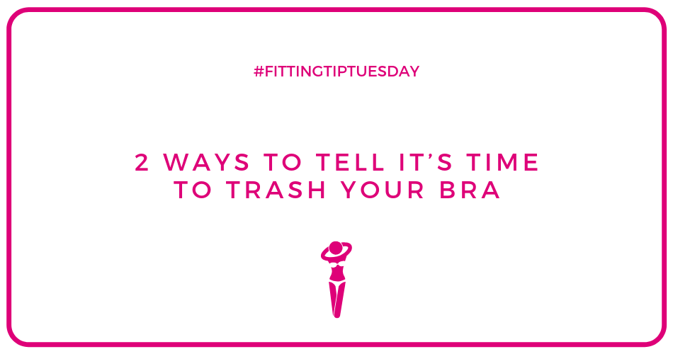 2 Ways to tell it's time to trash your bra - #FittingTipTuesday - Sarah ...